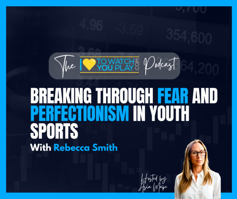 Breaking Through Fear and Perfectionism in Youth Sports, with Rebecca ...